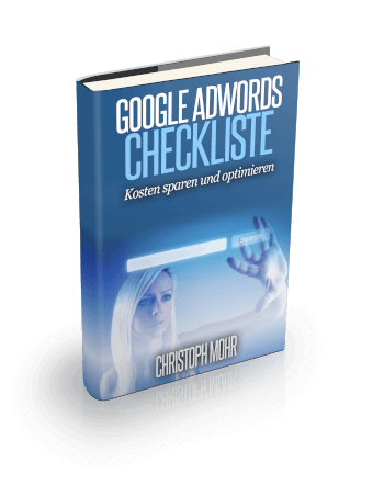 Google Ads Checkliste zur Optimierung - in AdWords Kosten sparen - Christoph Mohr