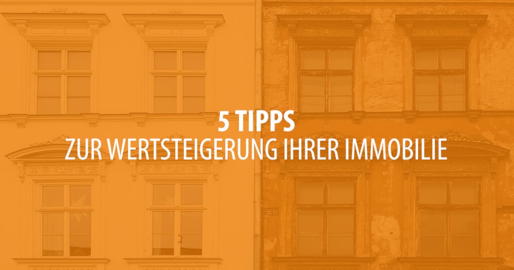 5 Tipps: Wertsteigerung Immobilie erreichen