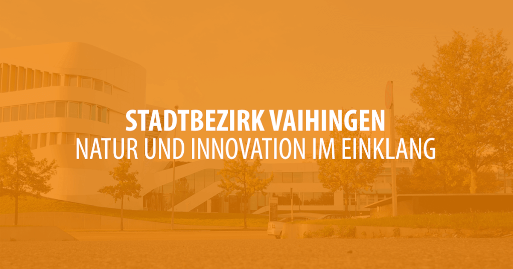 Stadtbezirk Vaihingen - Natur und Innovation im Einklang