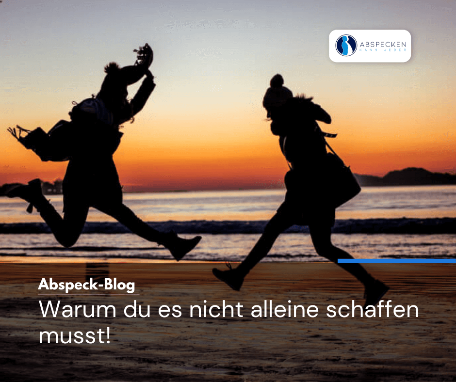 Warum du es nicht alleine schaffen musst!