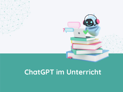 ChatGPT im Unterricht: 25 Prompts zur einfachen Anwendung